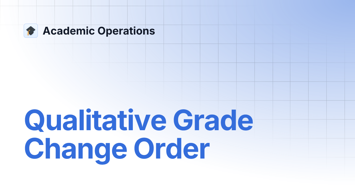 Qualitative Grade Change Order | Academic Operations